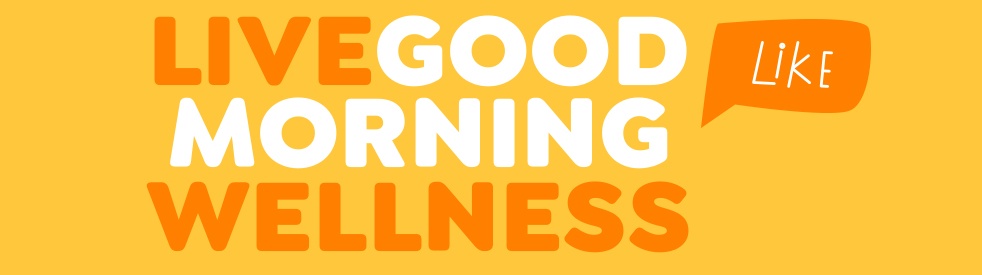 Good Morning Wellness | Radio Wellness